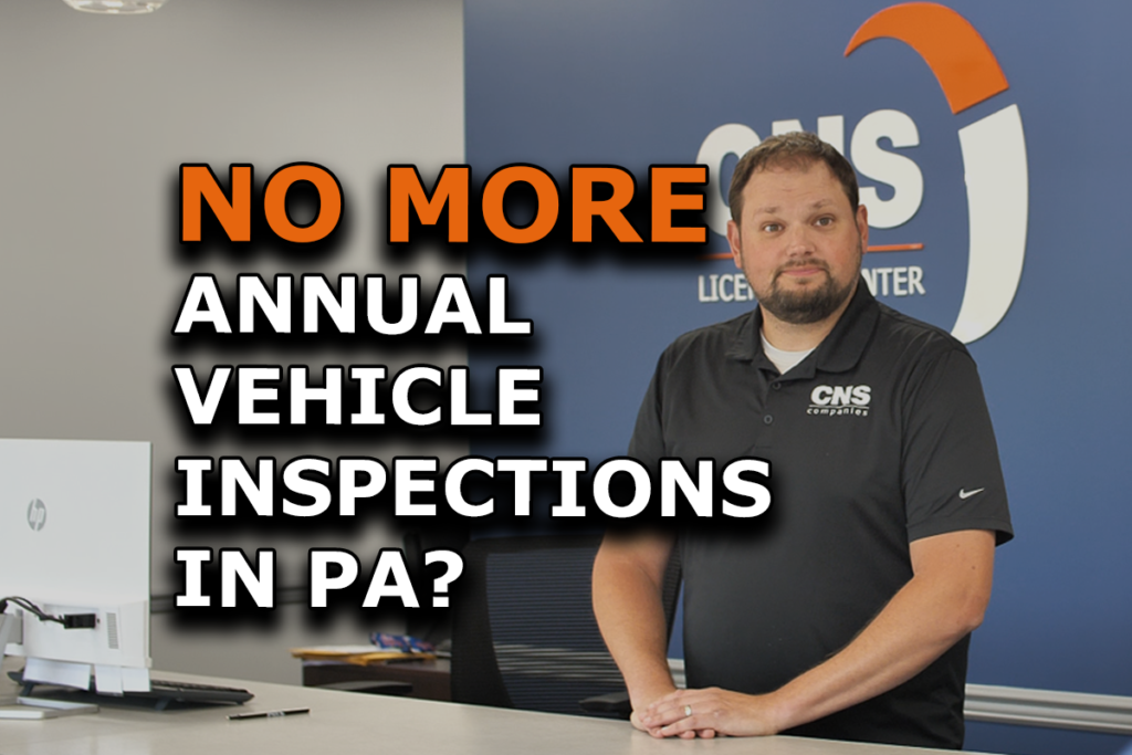 Will Annual Vehicle Inspections in PA be Abolished? - CNS Licensing