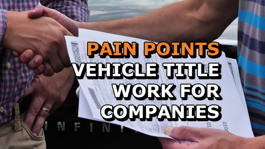 Common Reasons for Vehicle Title Work and Transfers Pain Points
