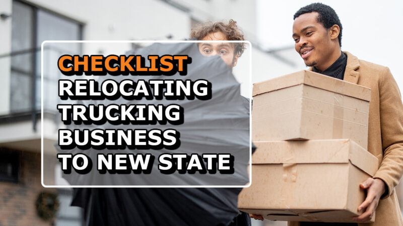 Checklist for Relocating Your Trucking Business - CNS Licensing