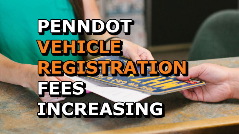 PennDOT Fees Increasing for Vehicle Registration in 2025