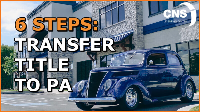 How to Transfer an Out-of-State Vehicle Title to PA